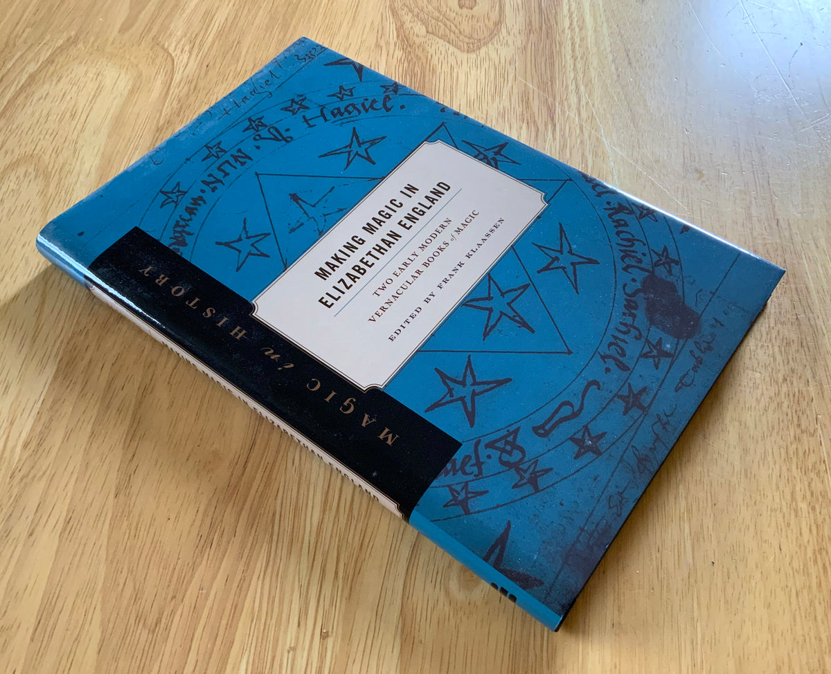 MAKING MAGIC IN ELIZABETHAN ENGLAND - Two early Vernacular Books of Ma ...