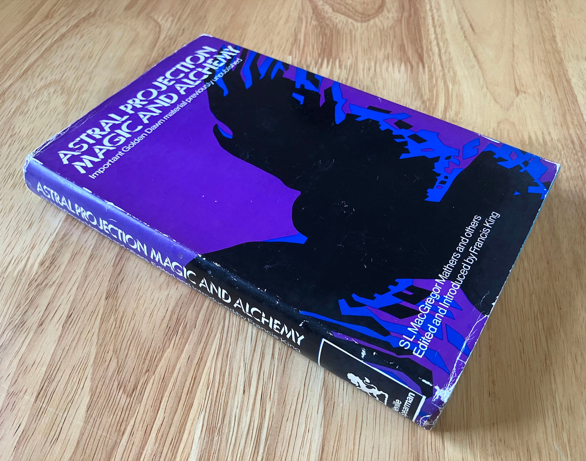 ASTRAL PROJECTION, MAGIC AND ALCHEMY (Edited by Francis King) (Neville ...
